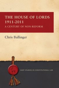 Dr Chris Ballinger publishes new book on House of Lords reform | DPIR