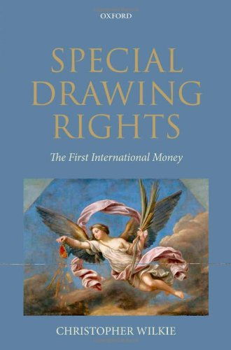 Christopher Wilkie publishes Special Drawing Rights: The First ...